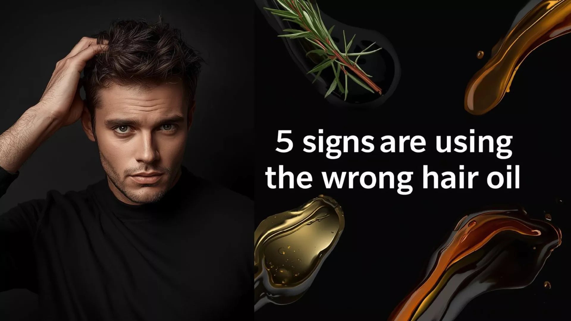5 signs you are using the wrong hair oil